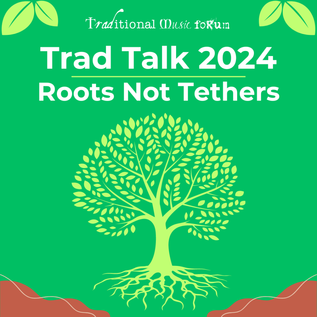 Trad Talk 2025 - Traditional Music Forum